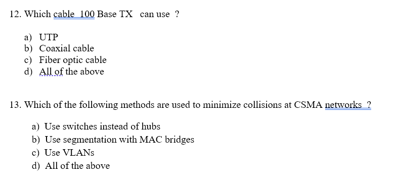 Solved 12. Which cable 100 Base TX can use ? a) UTP b) | Chegg.com