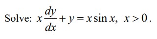 Solved xdxdy+y=xsinx,x>0.Solve y′′−2xy′=x (give answer up to | Chegg.com