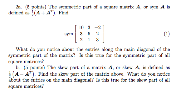 Solved 2a. (5 points) The symmetric part of a square matrix | Chegg.com