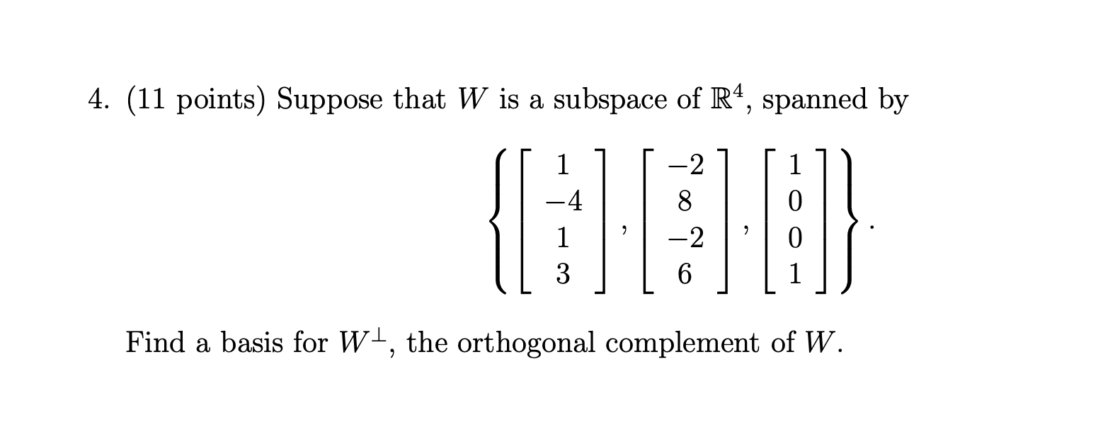 Solved 4. (11 points) Suppose that W is a subspace of R4, | Chegg.com