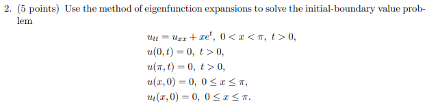 Solved (5 points) Use the method of eigenfunction expansions | Chegg.com