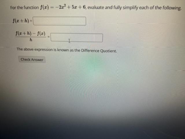 Solved For the function f(x)=−2x2+5x+6, evaluate and fully | Chegg.com