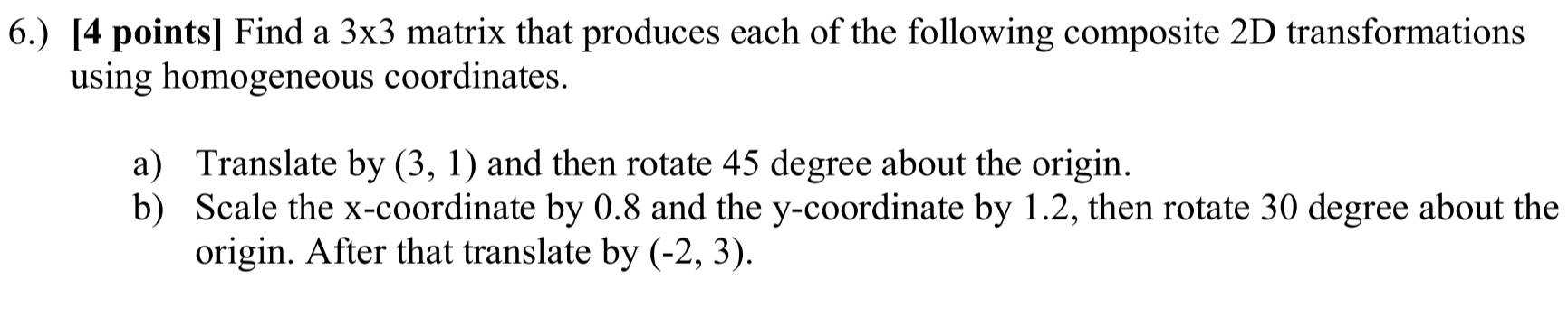 Solved 6.) [4 ﻿points] ﻿Find a 3×3 ﻿matrix that produces | Chegg.com