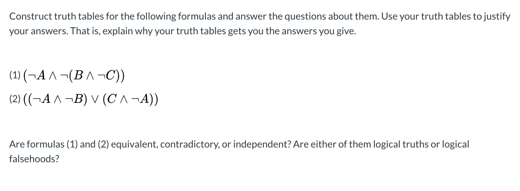 Solved Construct truth tables for the following formulas and | Chegg.com