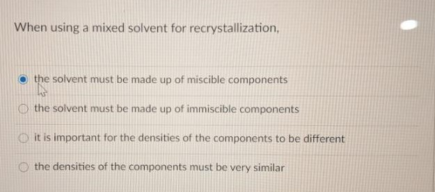 Solved When using a mixed solvent for recrystallization, the | Chegg.com