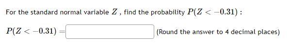 Solved For the standard normal variable Z, find the | Chegg.com