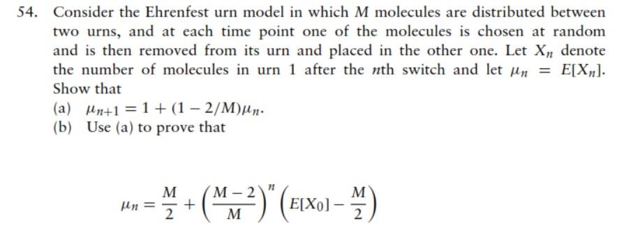 Solved 54. Consider the Ehrenfest urn model in which M | Chegg.com