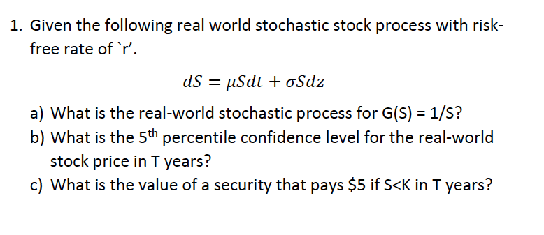 Solved 1. Given the following real world stochastic stock | Chegg.com