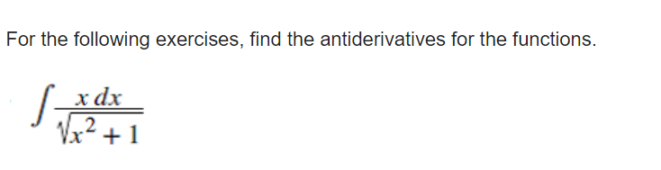 Solved For the following exercises, find the antiderivatives | Chegg.com