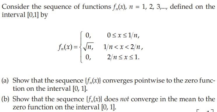 Solved Consider the sequence of functions fn(x), n = 1, 2, | Chegg.com
