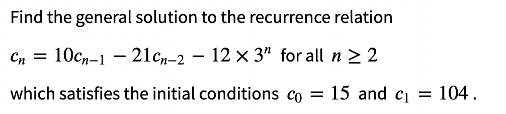 Solved Find the general solution to the recurrence relation | Chegg.com