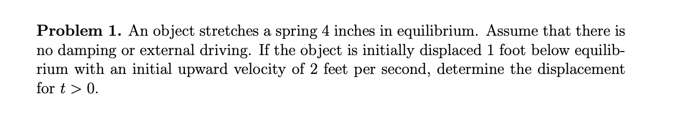 Solved Problem 1. An object stretches a spring 4 inches in | Chegg.com