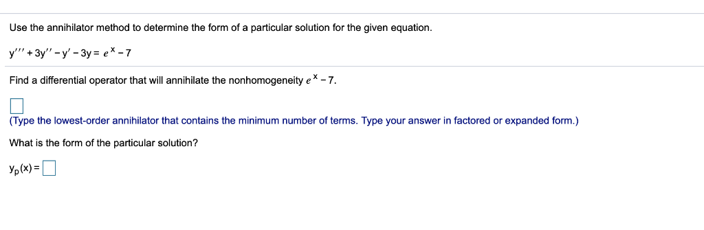 Solved Use the annihilator method to determine the form of a | Chegg.com