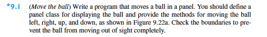 Solved 9. (Move the ball) Write a program that moves a ball | Chegg.com