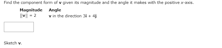 Solved Find the component form of v given its magnitude and | Chegg.com