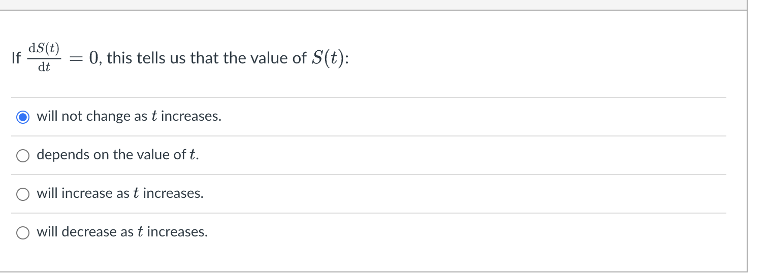 Solved If dtdS(t)=0, this tells us that the value of S(t) : | Chegg.com
