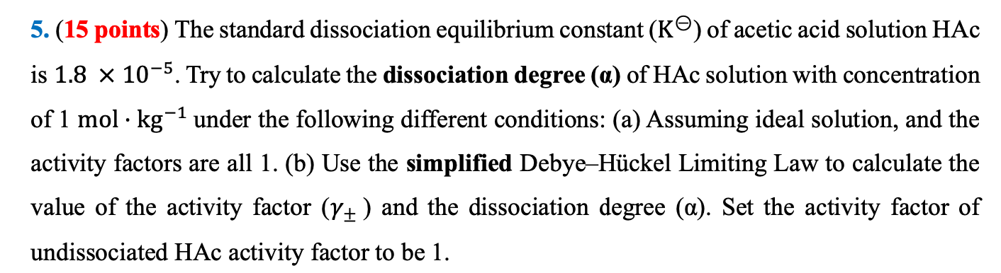 Solved 5. (15 points) The standard dissociation equilibrium | Chegg.com