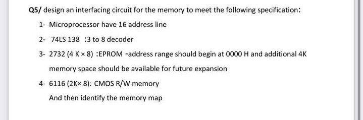 Solved 25/ design an interfacing circuit for the memory to | Chegg.com