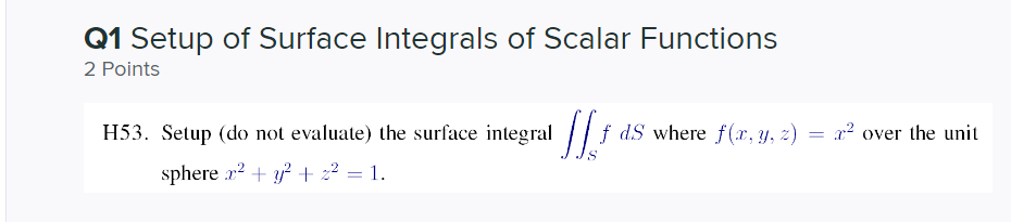 Solved Q1 Setup of Surface Integrals of Scalar Functions 2 | Chegg.com