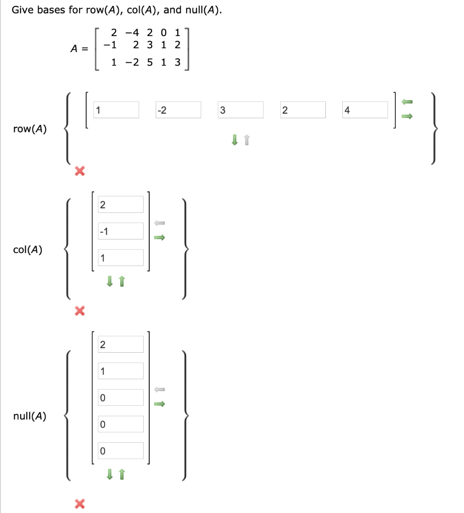 Solved Give bases for row(A), col(A), and null(A). 2 -1 -4 | Chegg.com