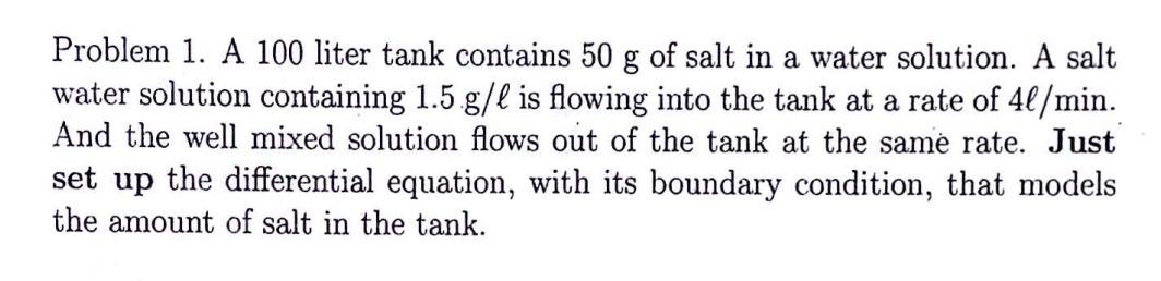 Solved Problem 1. A 100 liter tank contains 50 g of salt in | Chegg.com