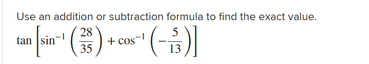 Solved Use an addition or subtraction formula to find the | Chegg.com