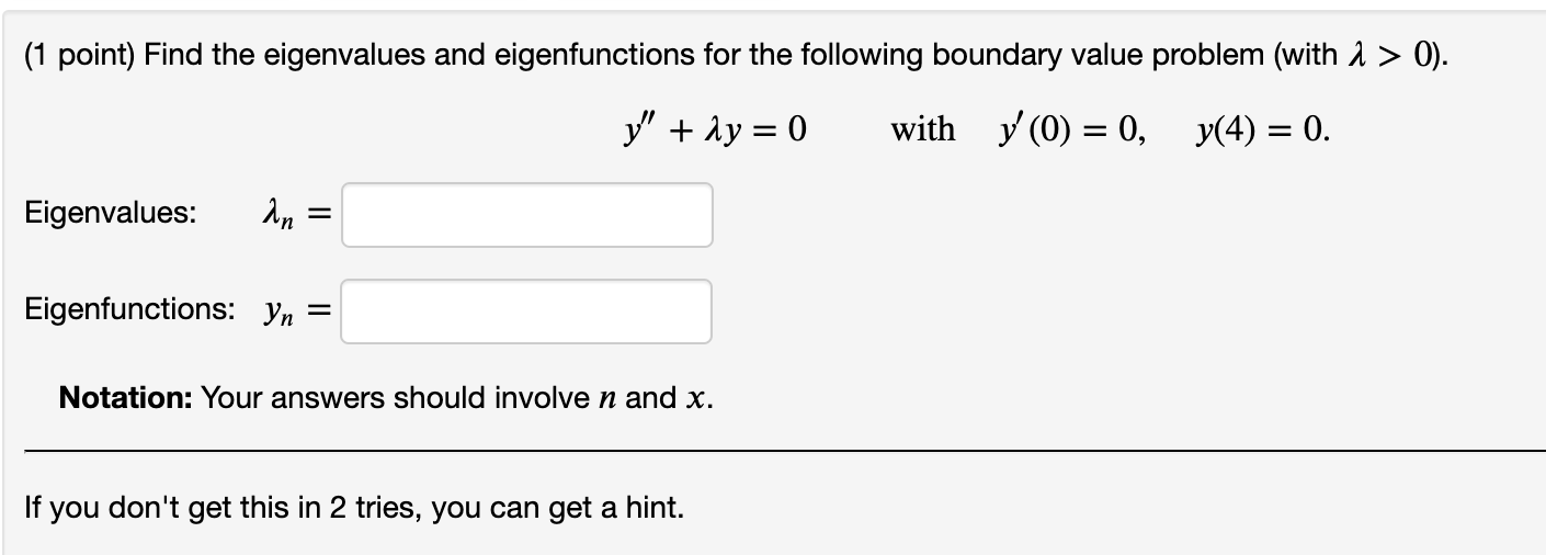 Solved (1 point) Find the eigenvalues and eigenfunctions for | Chegg.com