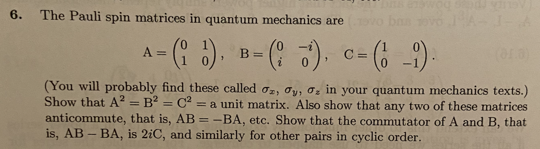 Solved 6. The Pauli spin matrices in quantum mechanics are | Chegg.com