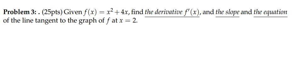 Solved Problem 3: . (25pts) ﻿Given f(x)=x2+4x, ﻿find the | Chegg.com