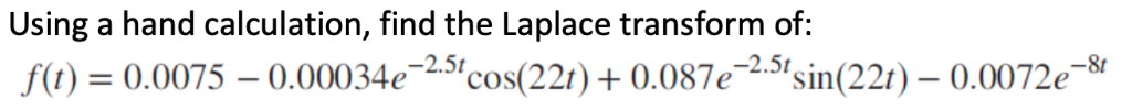 Solved Using a hand calculation, find the Laplace transform | Chegg.com