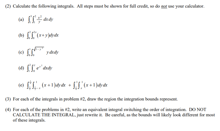 Solved (2) Calculate the following integrals. All steps must | Chegg.com