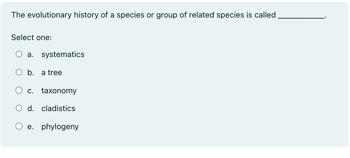 Solved The evolutionary history of a species or group of | Chegg.com