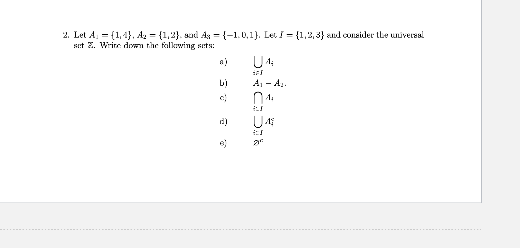 Solved 2. Let Aj = {1,4}, A2 = {1, 2}, and A3 = {-1,0, 1}. | Chegg.com Solved 2. Let Aj = {1,4}, A2 = {1, 2}, and A3 = {-1,0, 1}. | Chegg.com