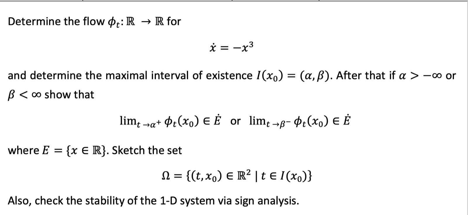 Solved Determine the flow ϕt:R→R for x˙=−x3 and determine | Chegg.com