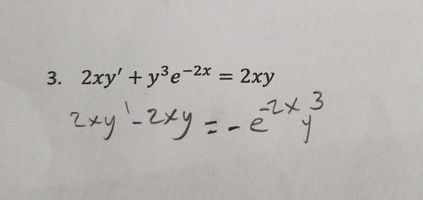 Solved 3. 2xy' + y3e-2x = 2xy 2xy - 2xy = – 2x 3 | Chegg.com