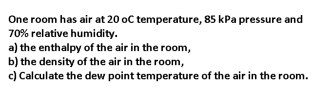 Solved One room has air at 20 oC temperature, 85 kPa | Chegg.com