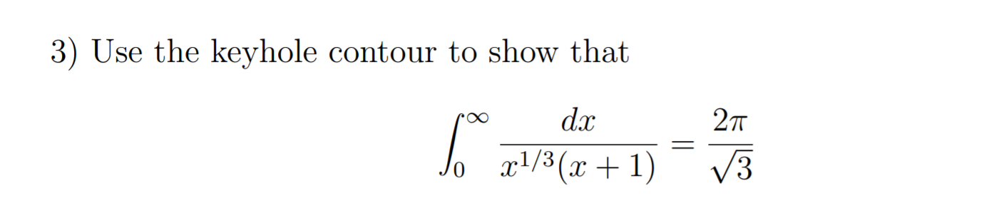 Solved 3) Use the keyhole contour to show that - | Chegg.com