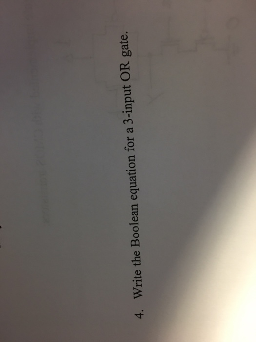 Solved Write the Boolean equation for a 3-input OR gate. | Chegg.com