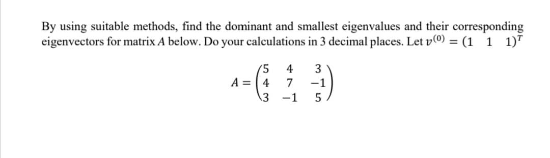 Solved By using suitable methods, find the dominant and | Chegg.com
