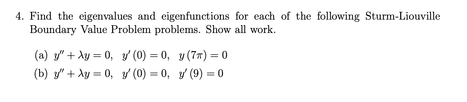 Solved 4. Find the eigenvalues and eigenfunctions for each | Chegg.com