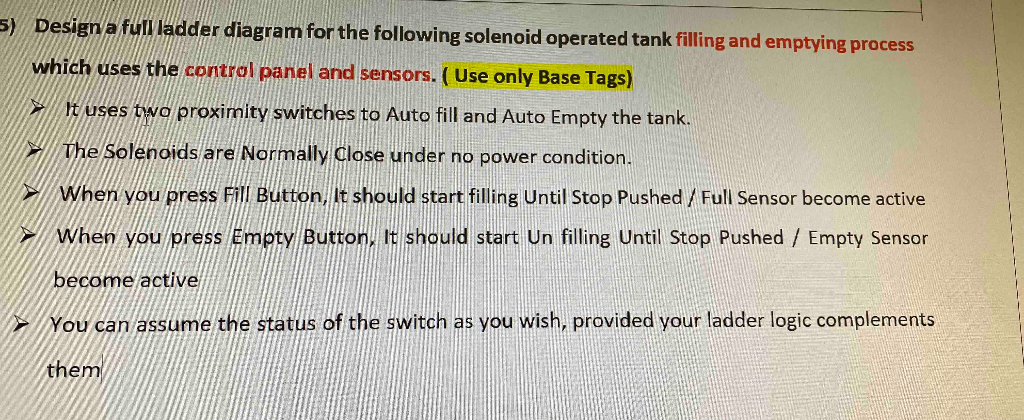 Solved 5) Design a full ladder diagram for the following | Chegg.com