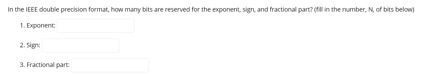 Solved In the IEEE double precision format, how many bits | Chegg.com