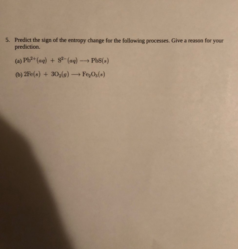 Solved 5. Predict the sign of the entropy change for the | Chegg.com