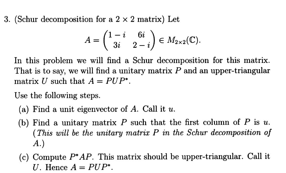 Solved 3. (Schur decomposition for a 2 x 2 matrix) Let 6 A: | Chegg.com