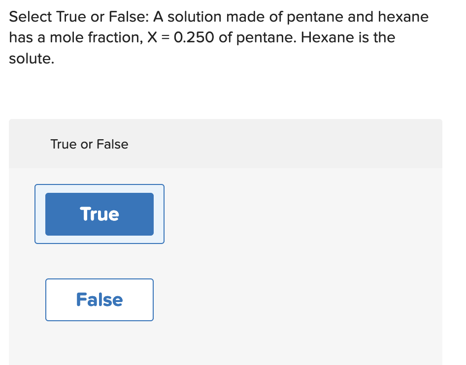 Solved Select True or False: A solution made of pentane and | Chegg.com