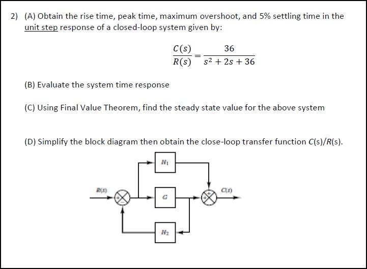 Solved 2) (A) Obtain the rise time, peak time, maximum | Chegg.com