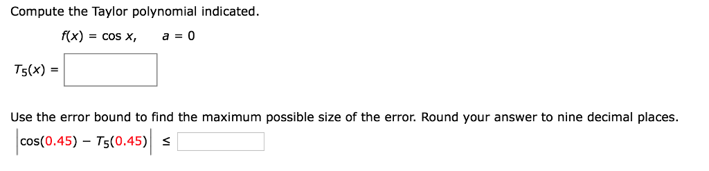 Solved Compute the Taylor polynomial indicated. x)=cos x, | Chegg.com