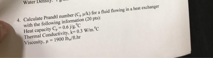 Solved Water Density. I Calculate Prandtl number (c, μ k) | Chegg.com