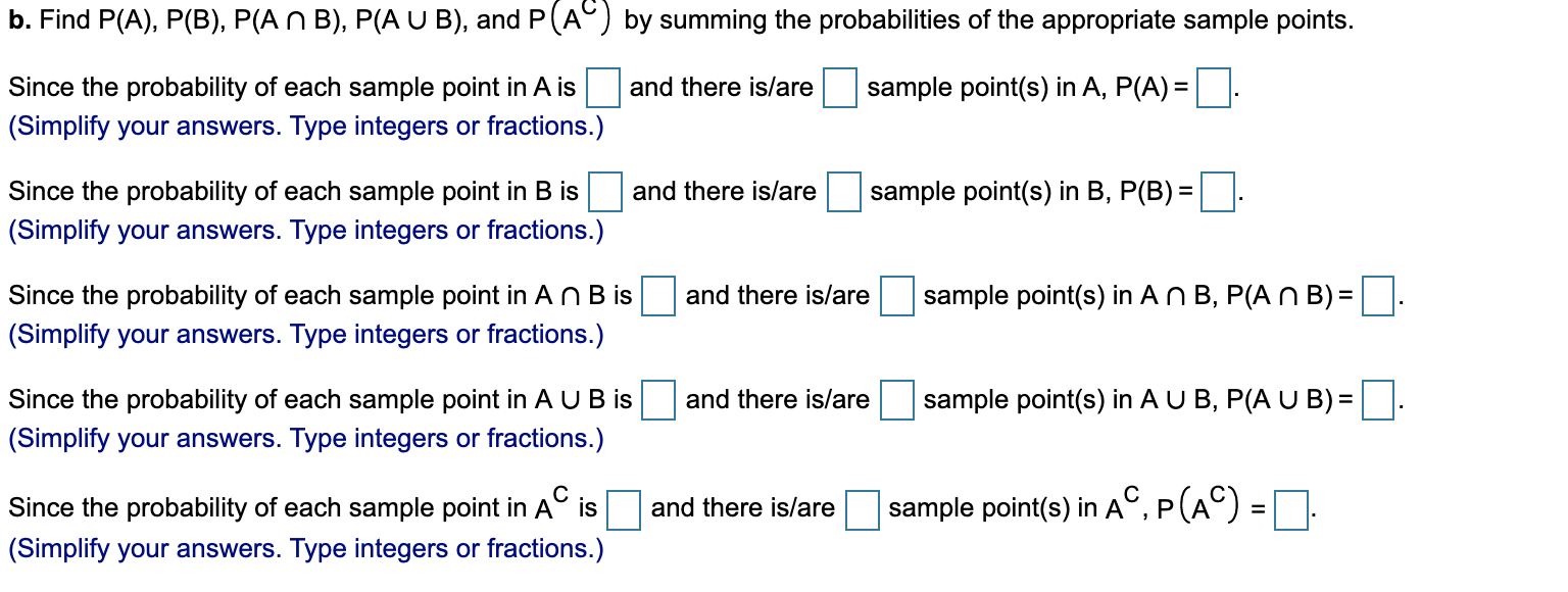 b. Find P(A), P(B), P(A n B), P(A U B), and P(AC) by | Chegg.com
