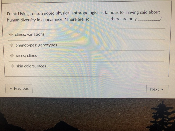 Solved Frank Livingstone, a noted physical anthropologist, | Chegg.com